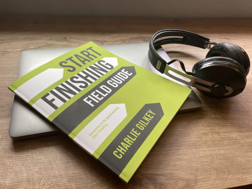 The Start Finishing Field Guide - CharlieGilkey.com